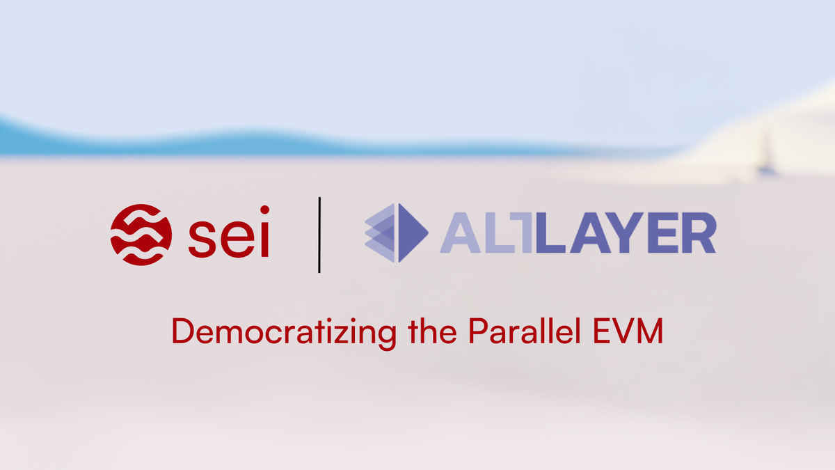 Altlayer and Sei: Democratizing the Parallel EVM Altlayer and Sei: Democratizing the Parallel EVM