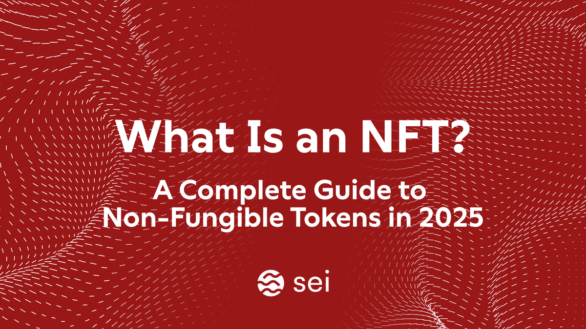 What Is an NFT? Complete Guide to Non-Fungible Tokens (2025)