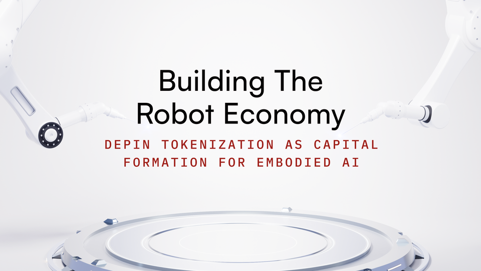 Building the Robot Economy: DePIN Tokenization as Capital Formation for Embodied AI